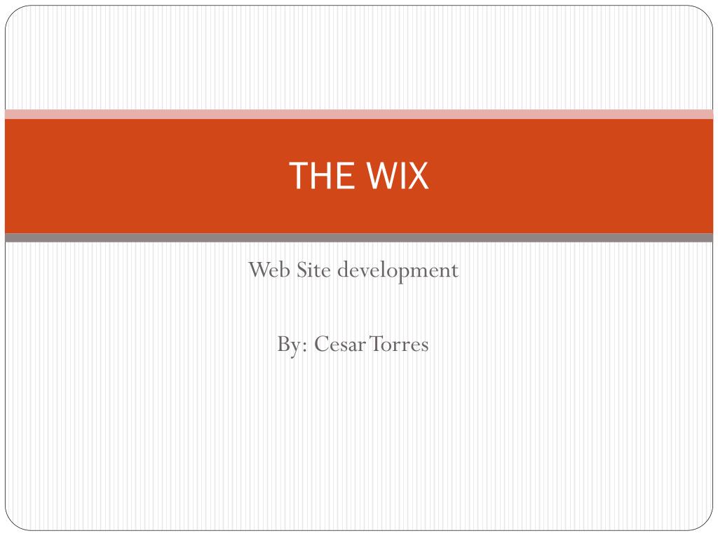 PPT - THE WIX PowerPoint Presentation, free download - ID:6647553
