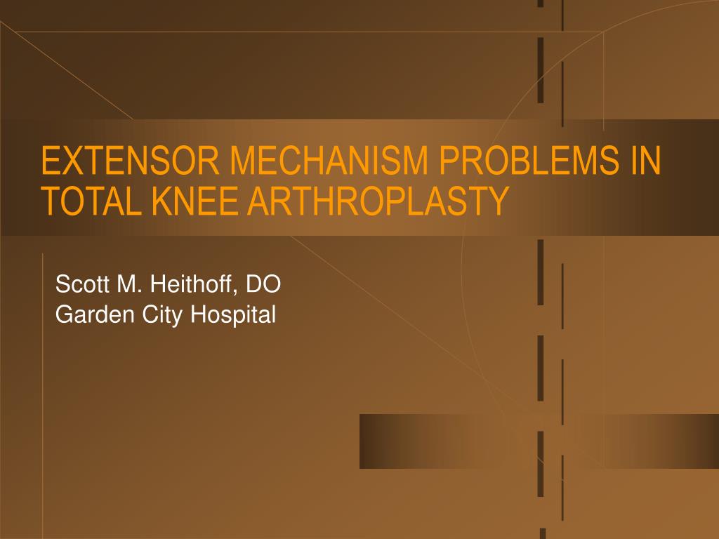PPT - EXTENSOR MECHANISM PROBLEMS IN TOTAL KNEE ARTHROPLASTY PowerPoint ...