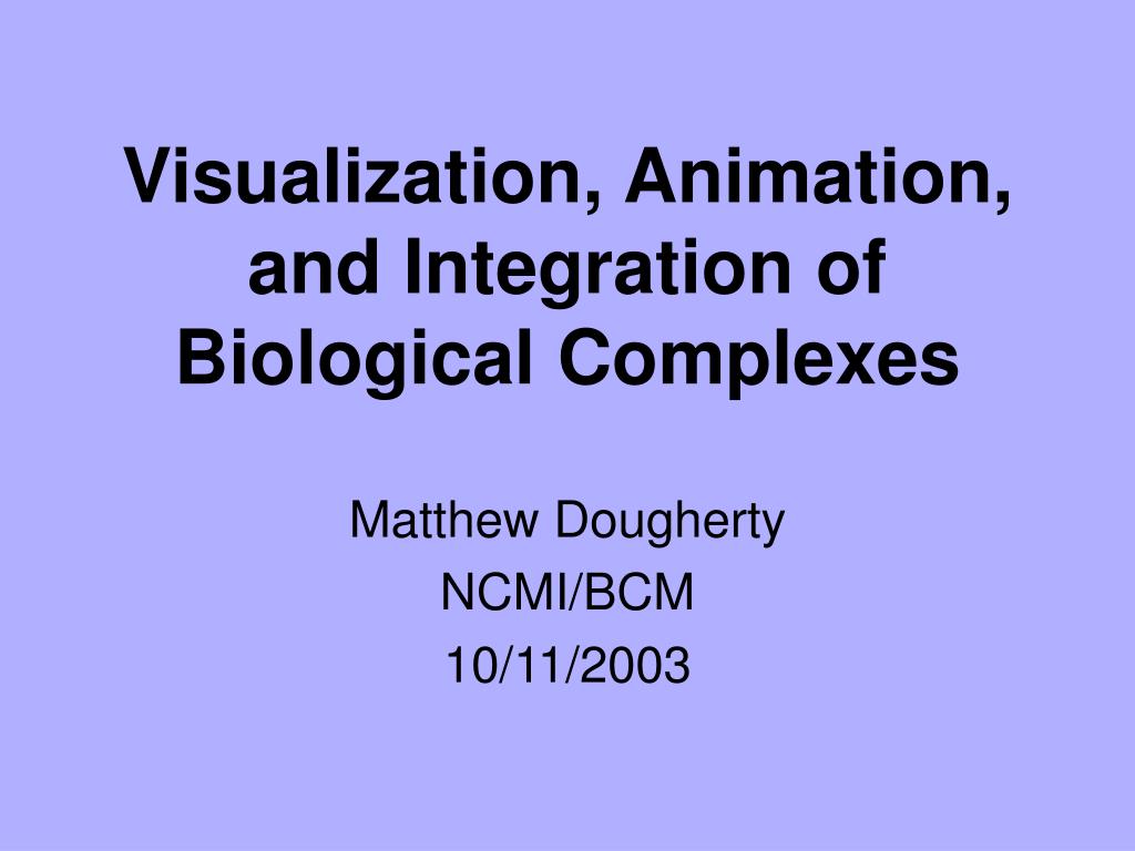 PPT - Exploration and Integration: Visualization and Animation in ...