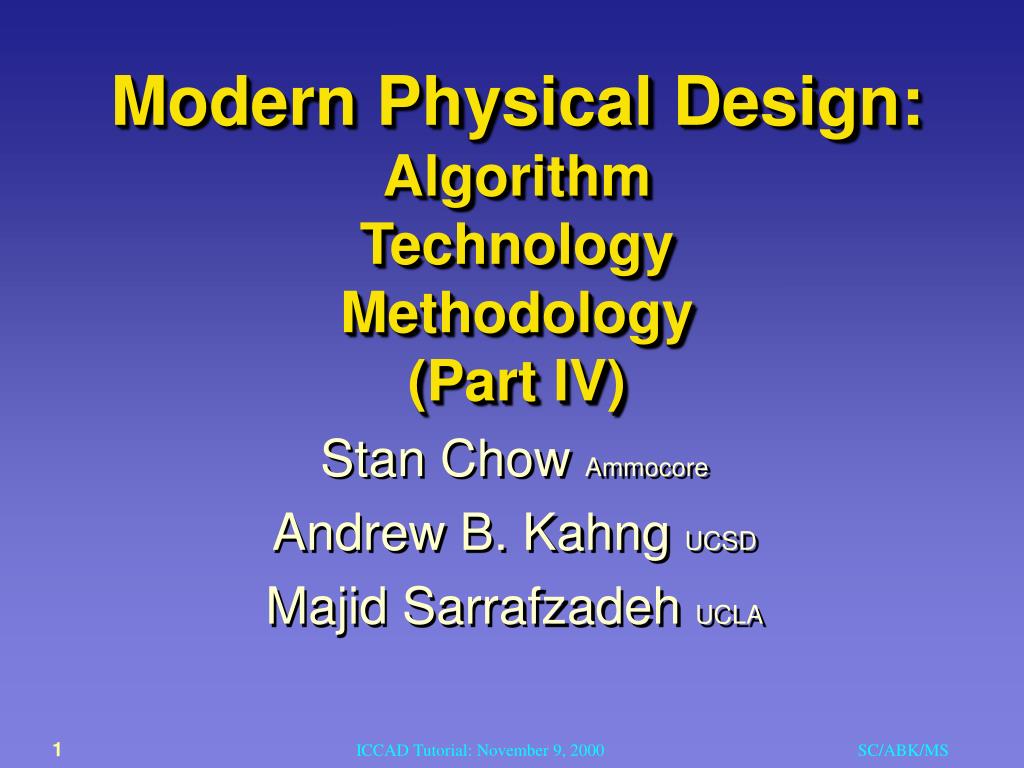 PPT - Modern Physical Design: Algorithm Technology Methodology (Part IV ...