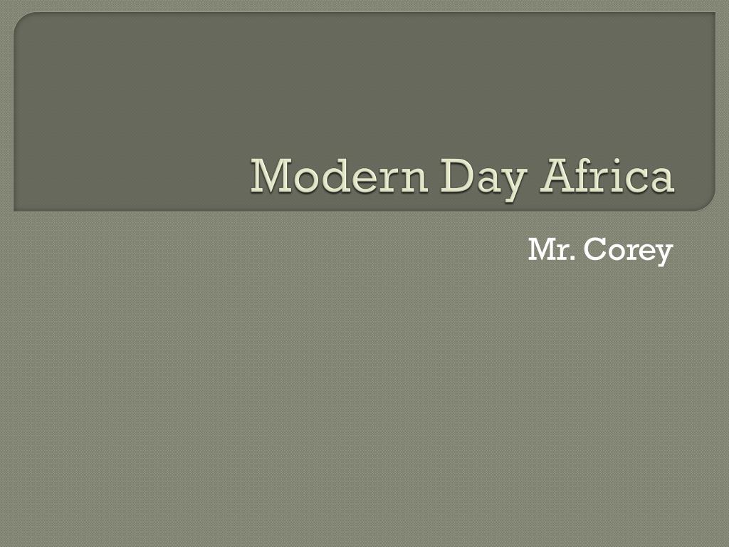 PPT - Modern Day Africa PowerPoint Presentation, free download - ID:6648546