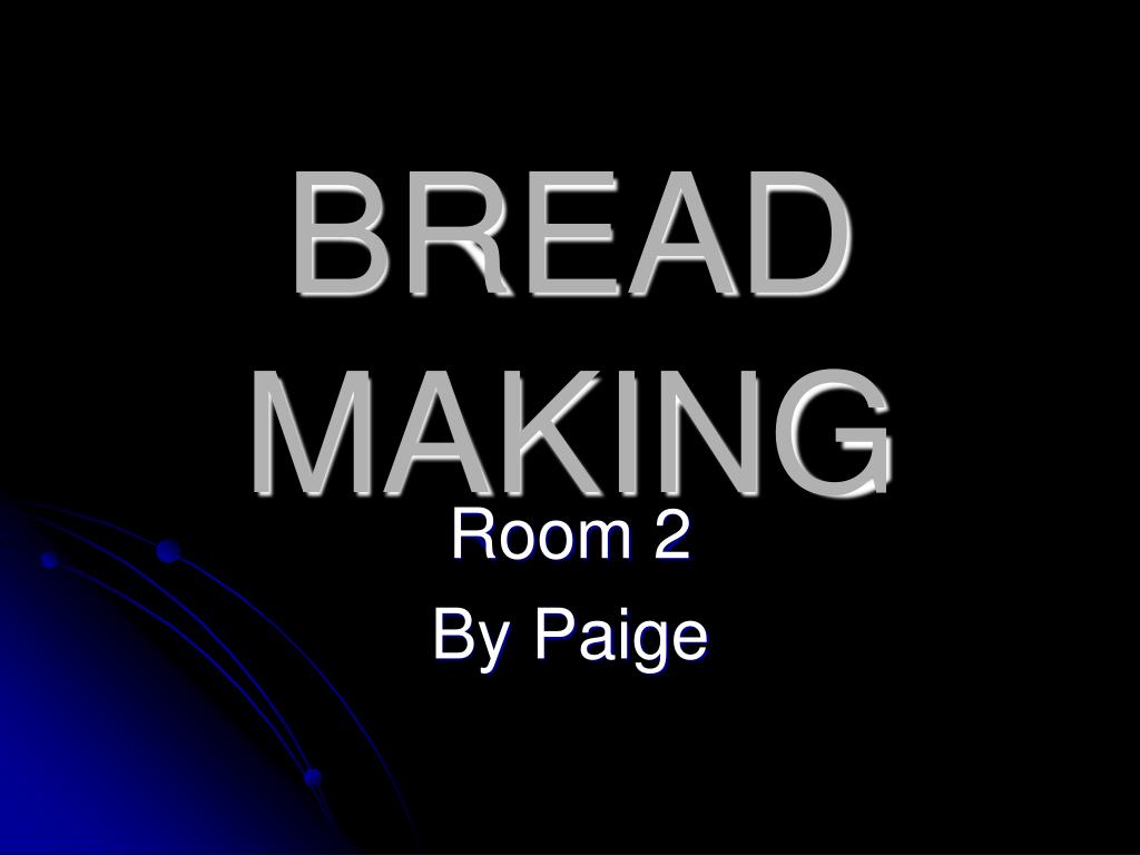 PPT - BREAD MAKING PowerPoint Presentation, free download - ID:6650052