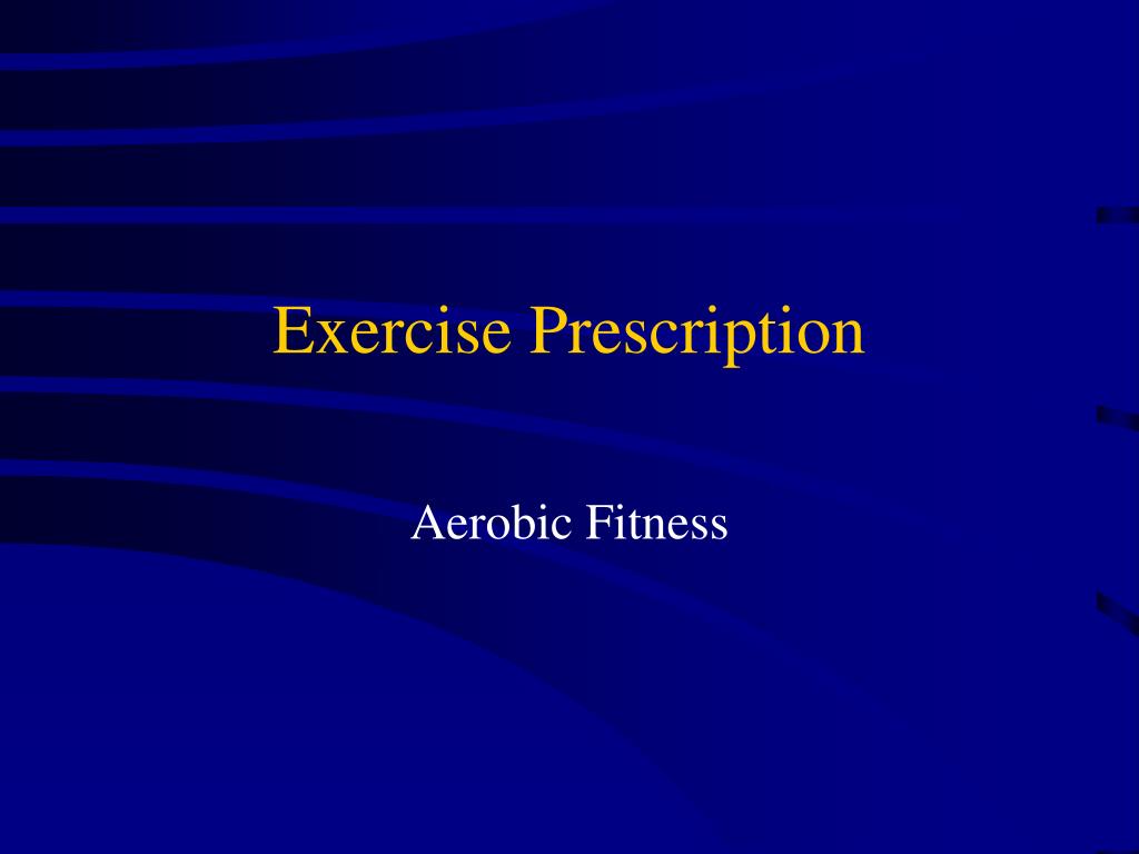 PPT - Exercise Prescription PowerPoint Presentation, free download - ID ...