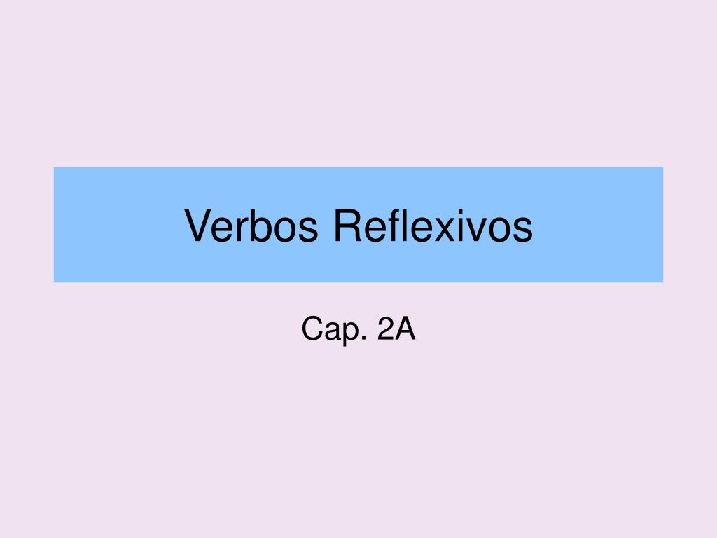 PPT - Verbos Reflexivos PowerPoint Presentation, free download - ID:6650926