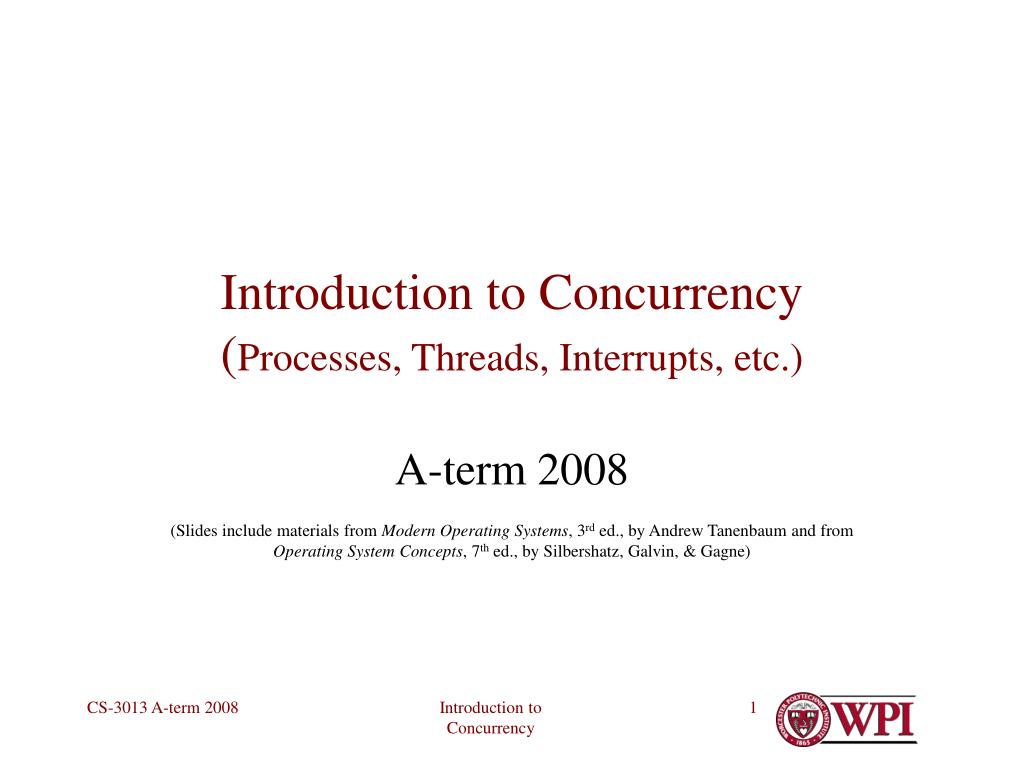 PPT - Introduction to Concurrency ( Processes, Threads, Interrupts, etc.) PowerPoint ...