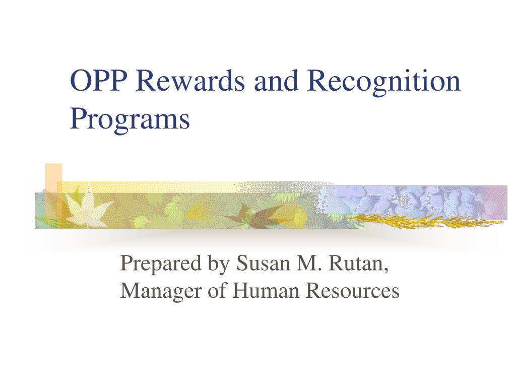 PPT - OPP Rewards and Recognition Programs PowerPoint Presentation ...