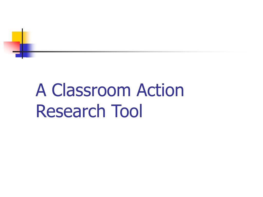 PPT - A Classroom Action Research Tool PowerPoint Presentation, free ...