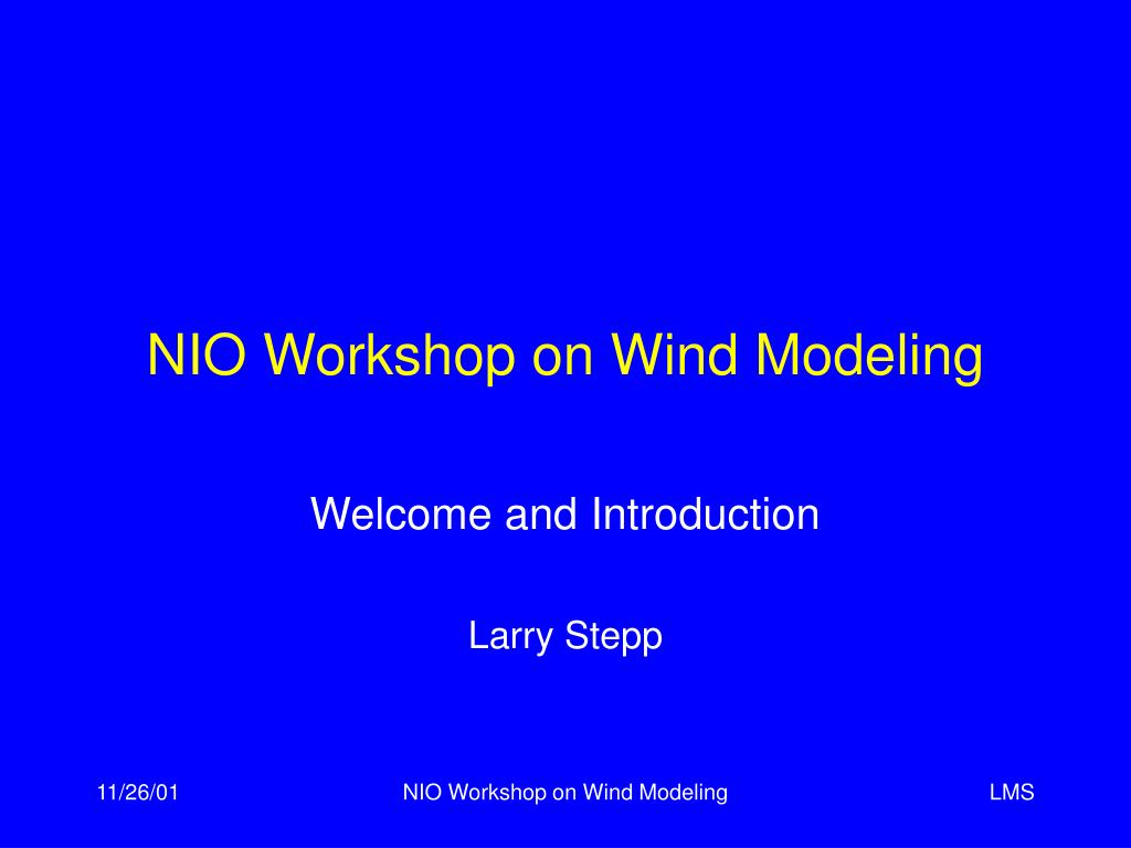 PPT - NIO Workshop on Wind Modeling PowerPoint Presentation, free ...