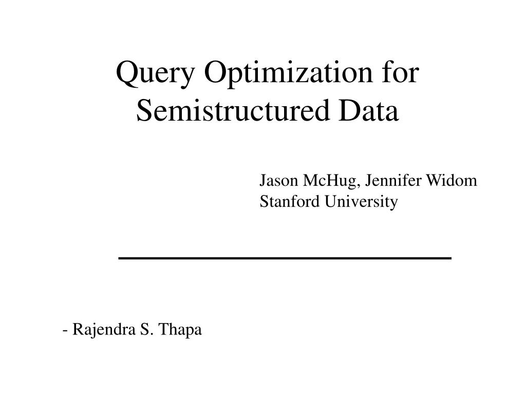 PPT - Query Optimization for Semistructured Data PowerPoint Presentation - ID:6652796