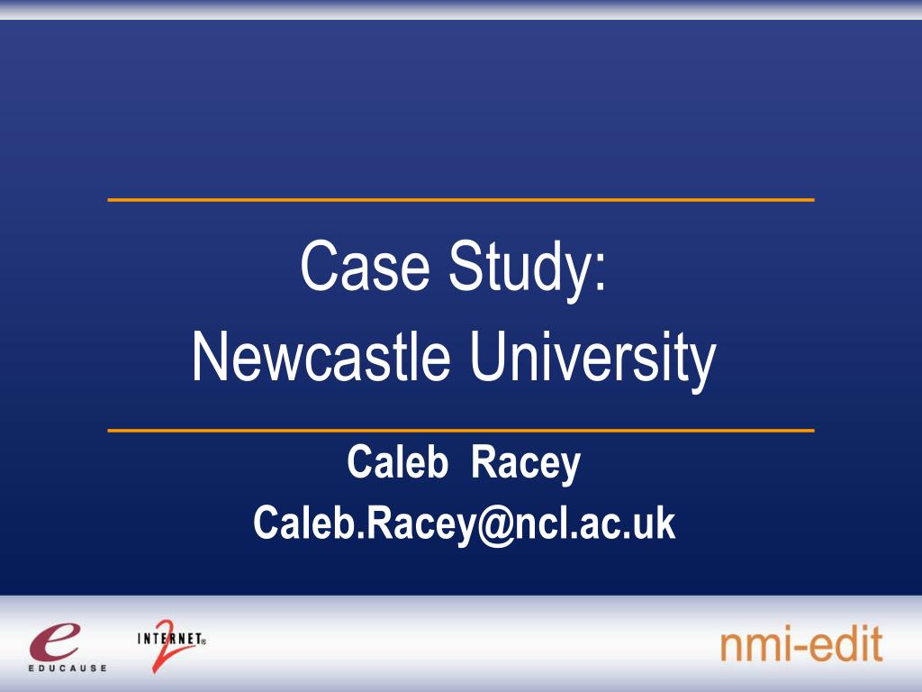 PPT - Case Study: Newcastle University PowerPoint Presentation, free ...