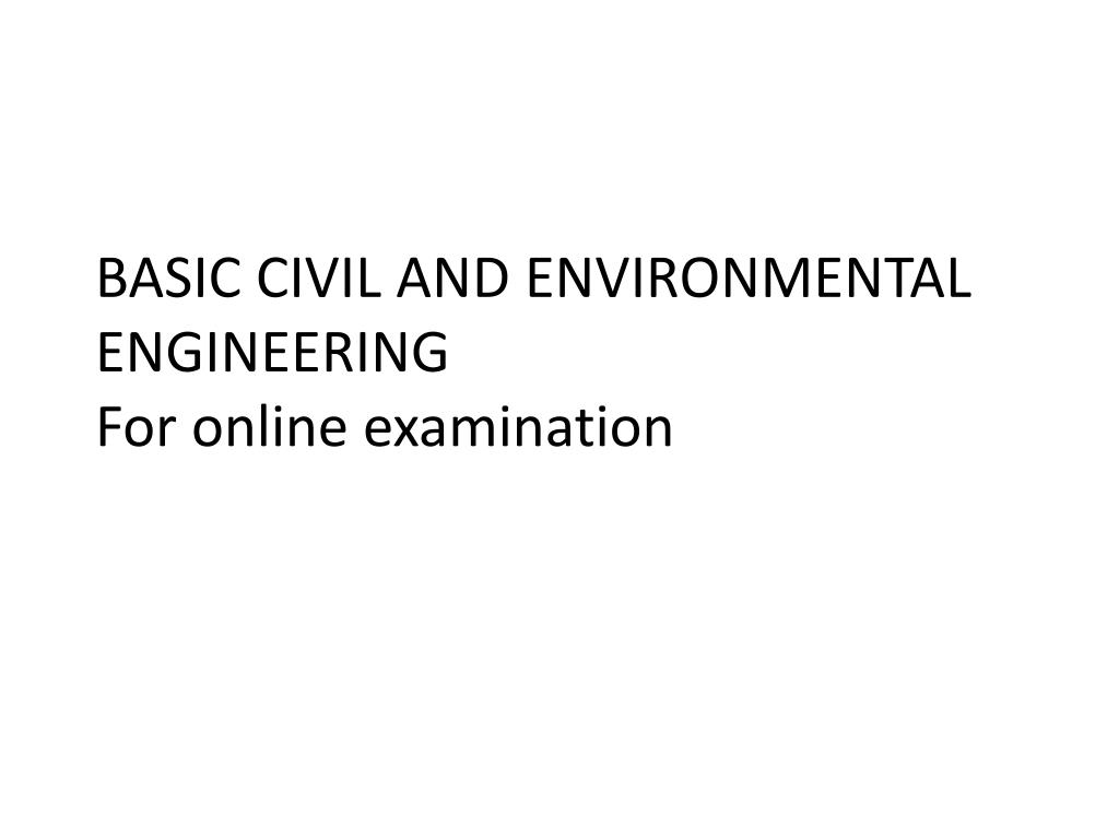 PPT - BASIC CIVIL AND ENVIRONMENTAL ENGINEERING For online examination ...