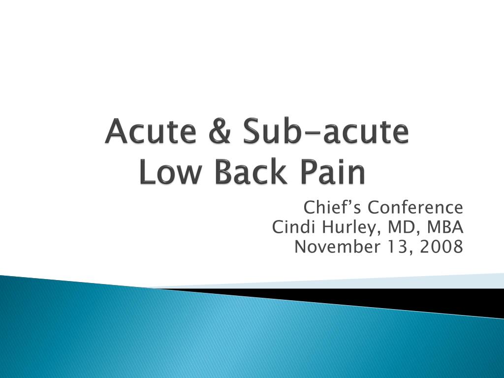 PPT - Acute & Sub-acute Low Back Pain PowerPoint Presentation, free ...