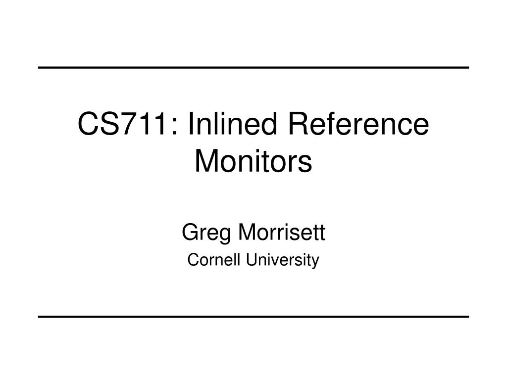 PPT - Enhancing Security through Inlined Reference Monitors and ...