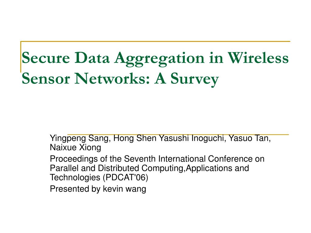 Ppt Secure Data Aggregation In Wireless Sensor Networks A Survey Powerpoint Presentation Id
