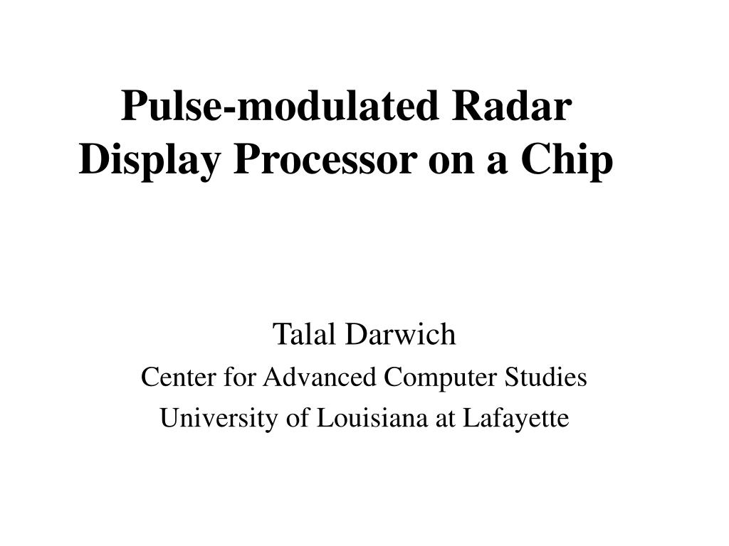 PPT - Pulse-modulated Radar Display Processor on a Chip PowerPoint ...
