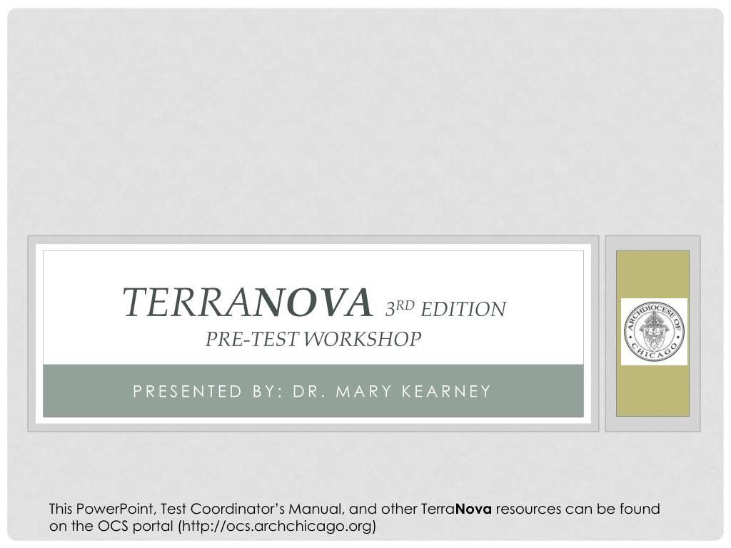 PPT - TERRA NOVA 3 RD EDITION PRE-TEST WORKSHOP PowerPoint Presentation ...