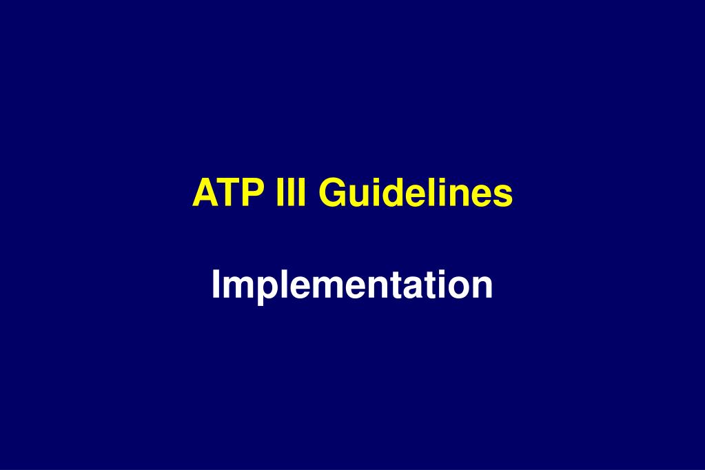 PPT - ATP III Guidelines Implementation PowerPoint Presentation, free ...