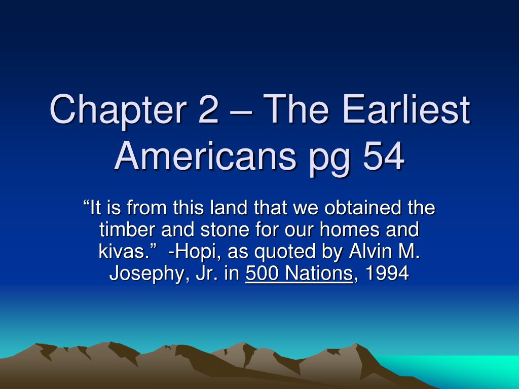 PPT - Chapter 2 – The Earliest Americans pg 54 PowerPoint Presentation ...