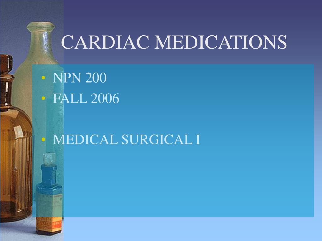 PPT - CARDIAC MEDICATIONS PowerPoint Presentation, free download - ID ...