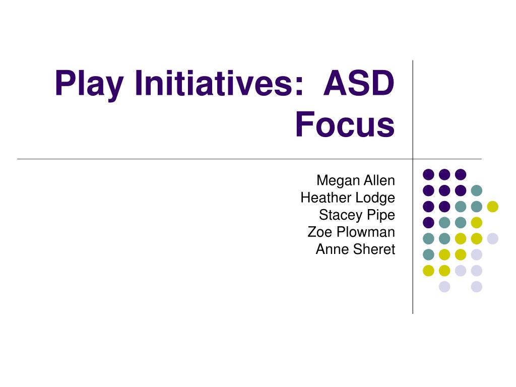 PPT - Play Initiatives: ASD Focus PowerPoint Presentation, free ...