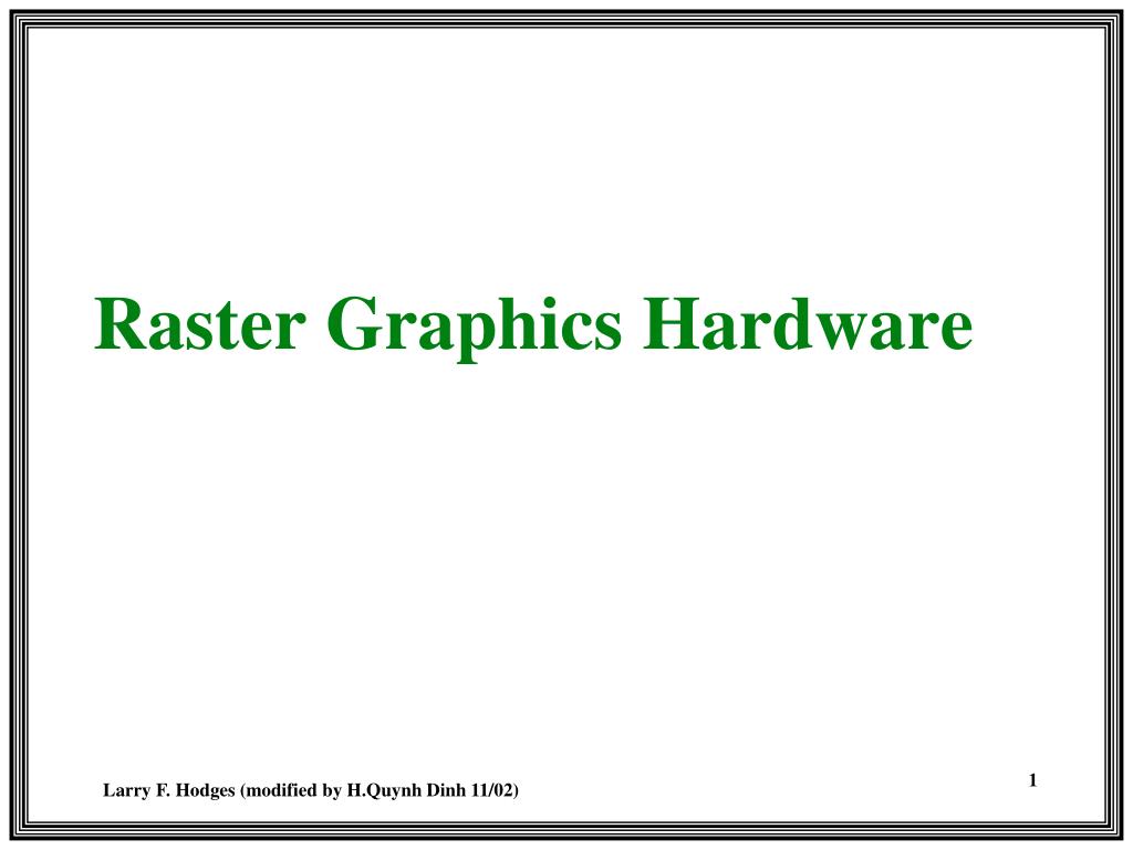 PPT - Raster Graphics Hardware PowerPoint Presentation, free download ...