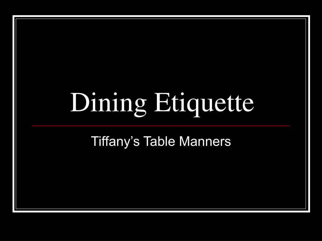 PPT - Dining Etiquette PowerPoint Presentation, free download - ID:6663746