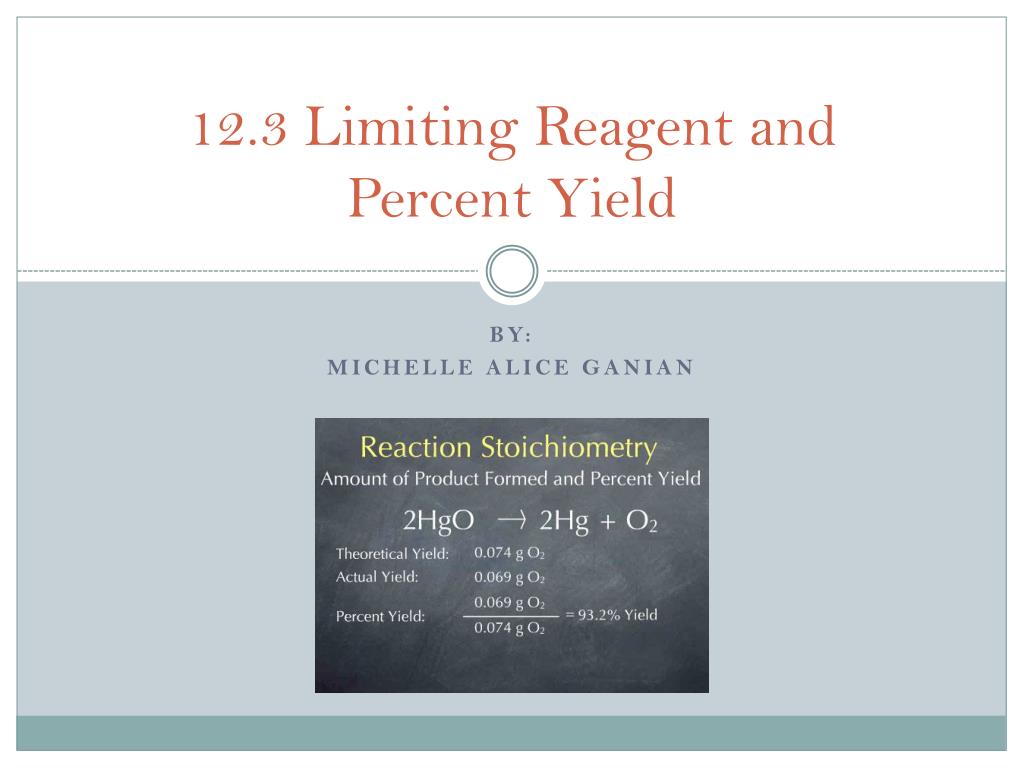 PPT - 12.3 Limiting Reagent and Percent Yield PowerPoint Presentation ...