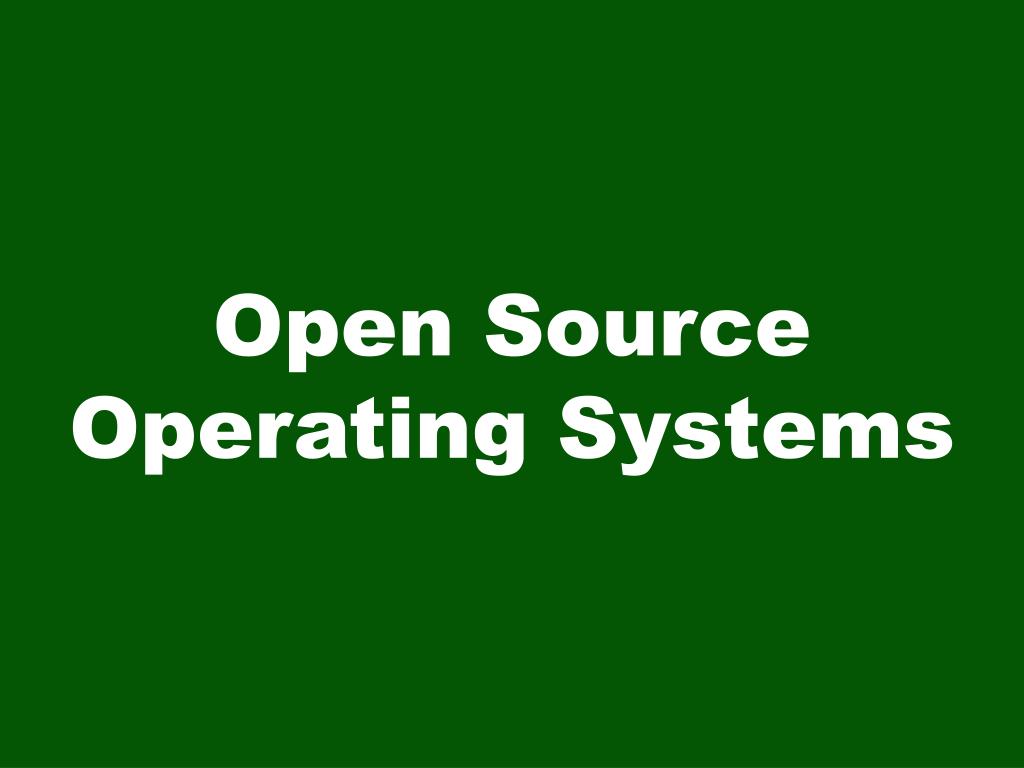 PPT - Open Source Operating Systems PowerPoint Presentation, free ...
