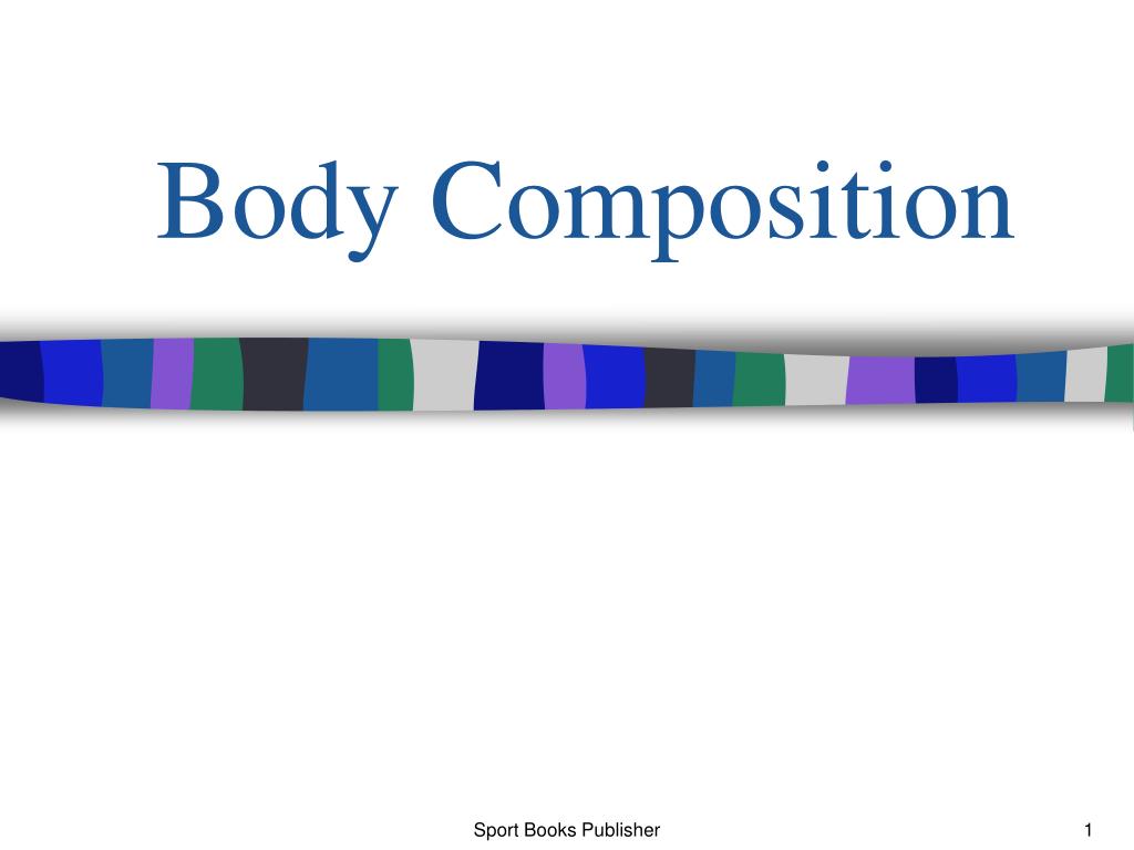 PPT - Body Composition PowerPoint Presentation, free download - ID:6665326