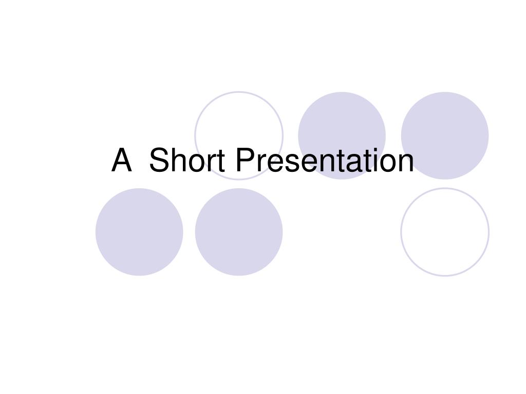 PPT - A Short Presentation PowerPoint Presentation, free download - ID ...