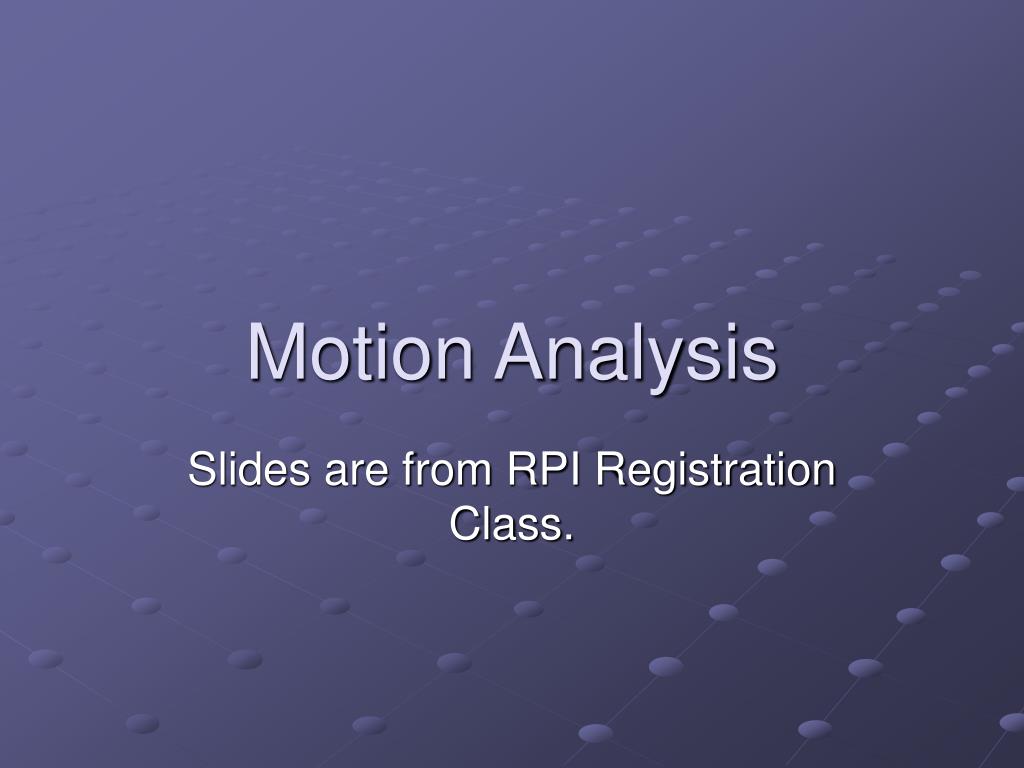 PPT - Motion Analysis PowerPoint Presentation, free download - ID:6666648