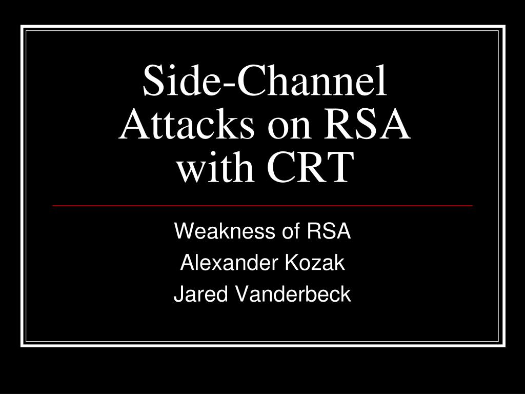 PPT - Side-Channel Attacks on RSA with CRT PowerPoint Presentation ...