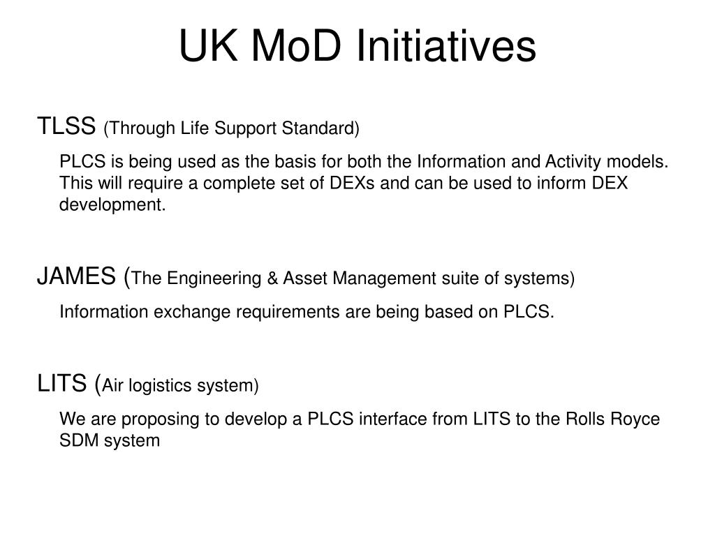 PPT - UK MoD Initiatives: Enhancing Systems Integration Using PLCS ...