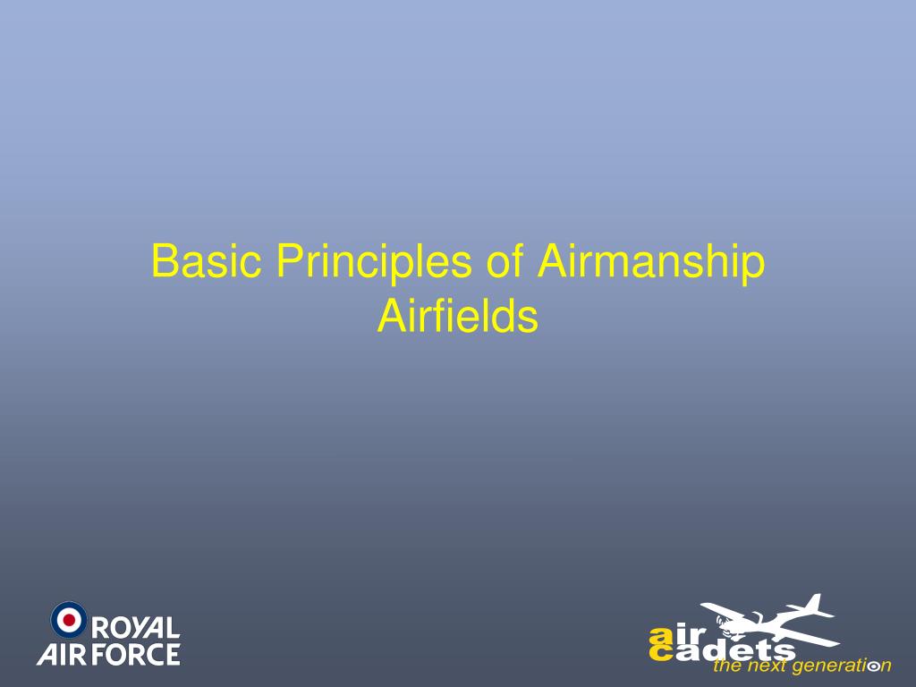 PPT - Basic Principles of Airmanship Airfields PowerPoint Presentation ...