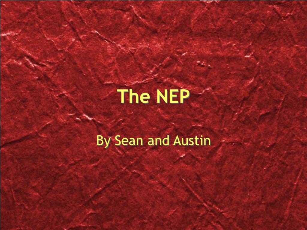 PPT - The NEP PowerPoint Presentation, free download - ID:6669224