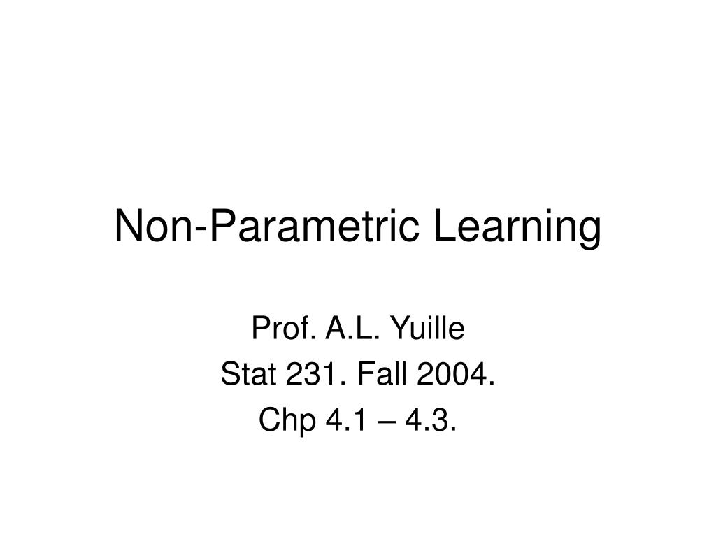 PPT - Non-Parametric Learning PowerPoint Presentation, free download - ID:6669589
