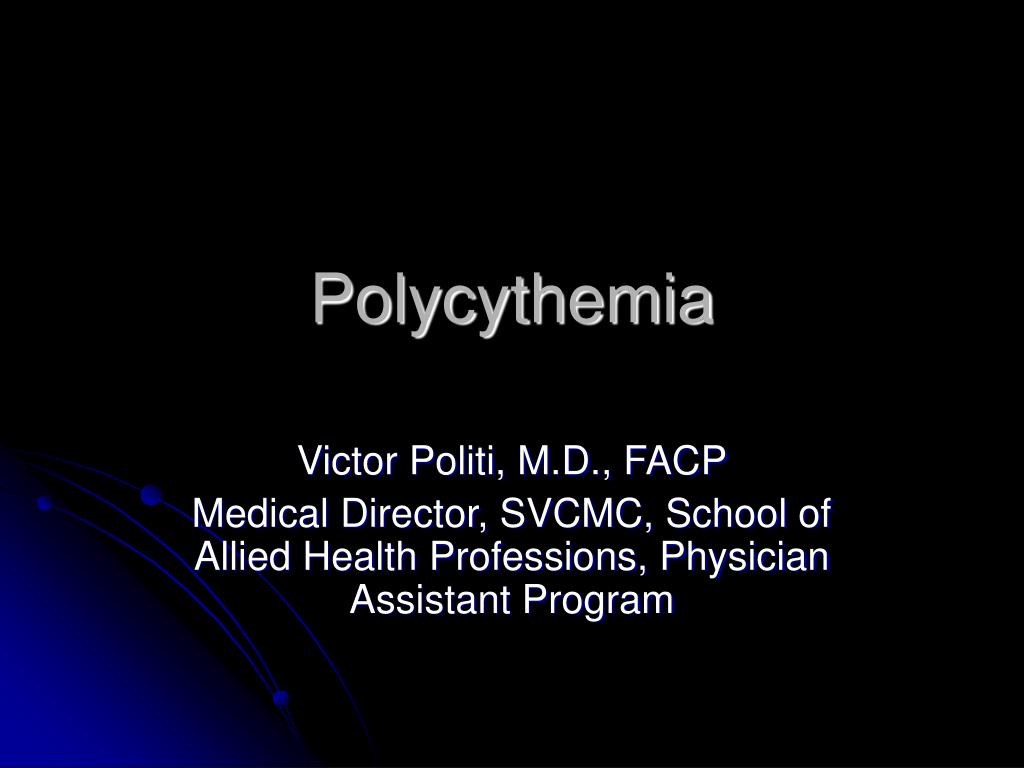 PPT - Polycythemia PowerPoint Presentation, free download - ID:6669980