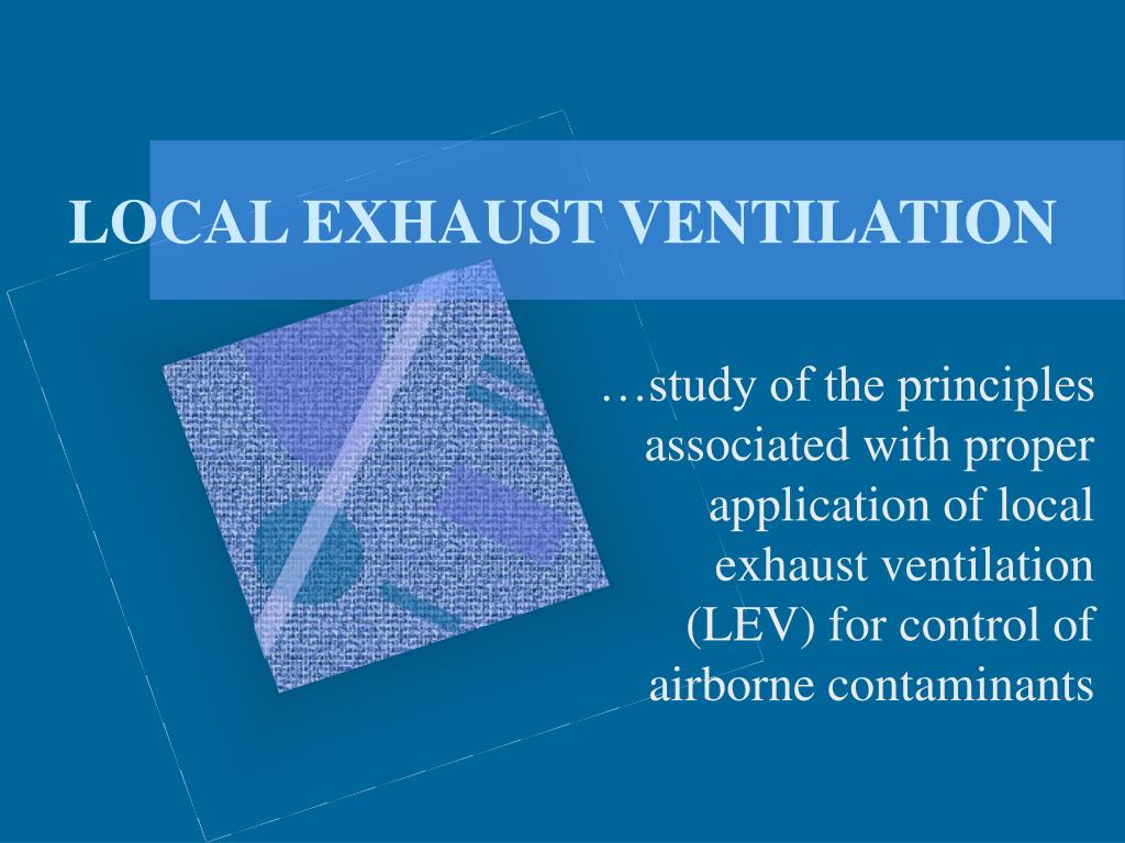 PPT - LOCAL EXHAUST VENTILATION PowerPoint Presentation, free download ...