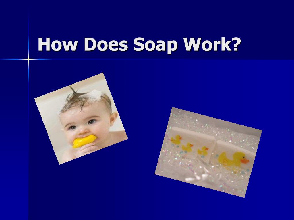PPT - How Does Soap Work? PowerPoint Presentation, free download - ID ...