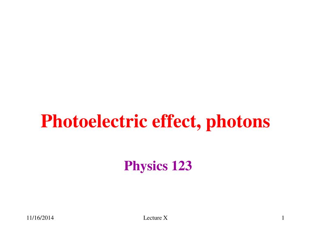 PPT - Photoelectric effect, photons PowerPoint Presentation, free ...