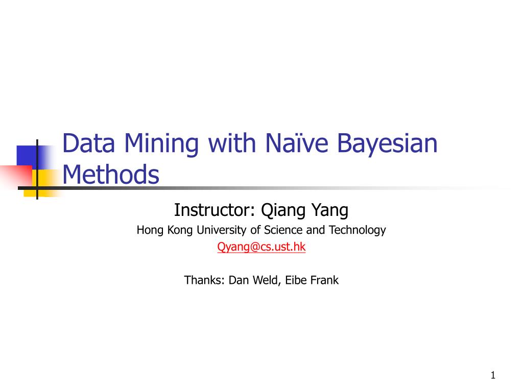 PPT - Data Mining with Naïve Bayesian Methods PowerPoint Presentation ...