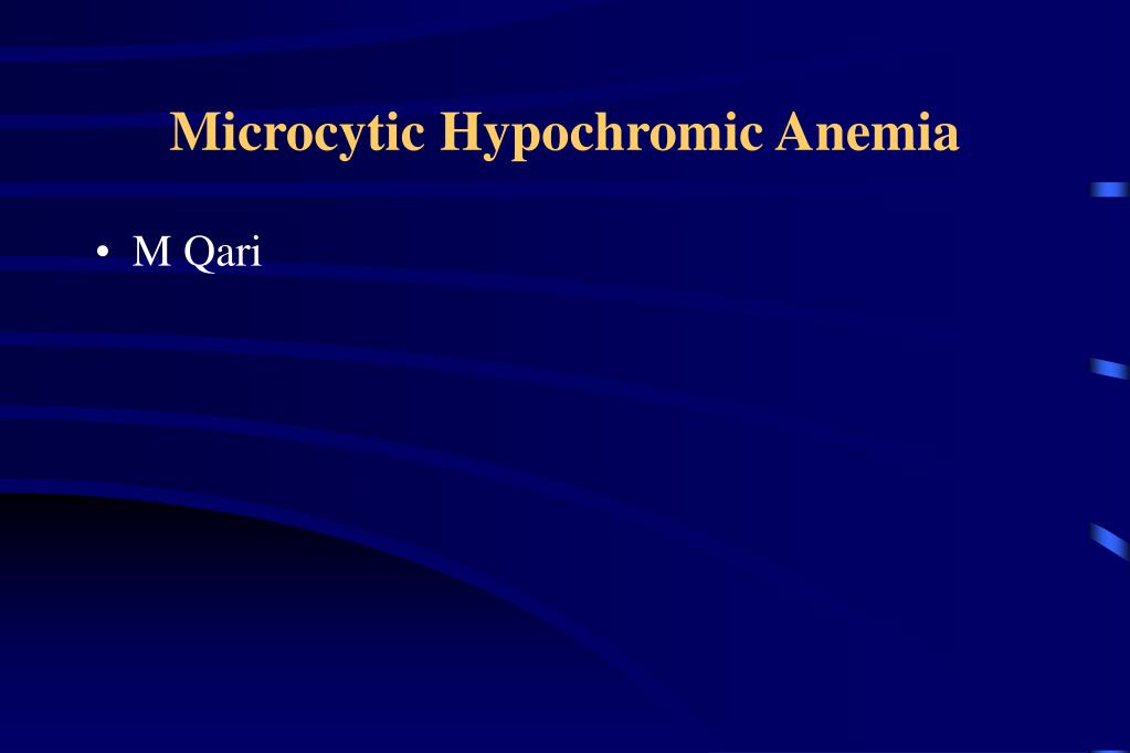 PPT - Microcytic Hypochromic Anemia PowerPoint Presentation, free ...