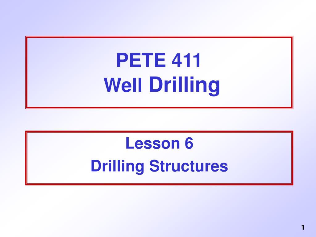 PPT - PETE 411 Well Drilling PowerPoint Presentation, free download ...