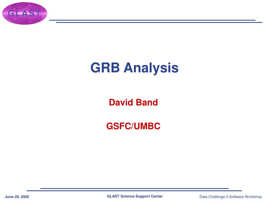 PPT - Comprehensive Analysis of GRB Spectra Using GLAST Detectors ...