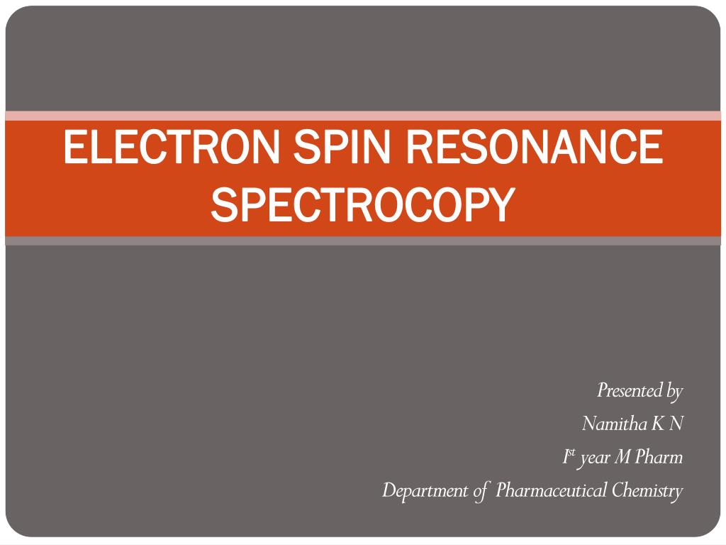 PPT - ELECTRON SPIN RESONANCE SPECTROCOPY PowerPoint Presentation, free ...