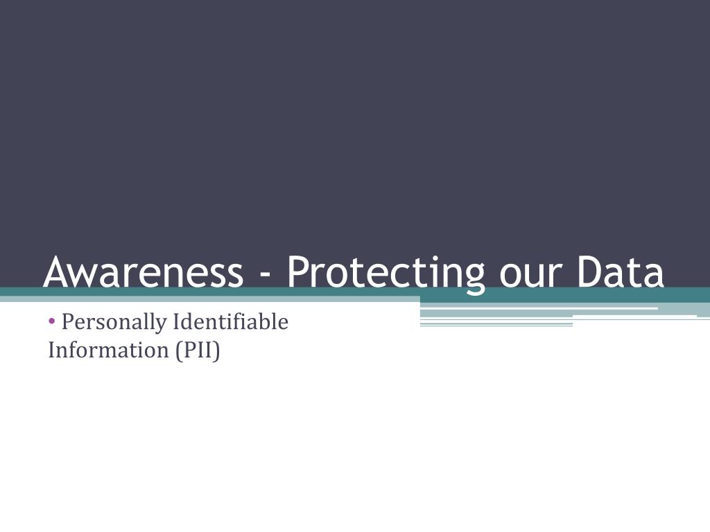 PPT - Protecting Personally Identifiable Information (PII) Awareness ...