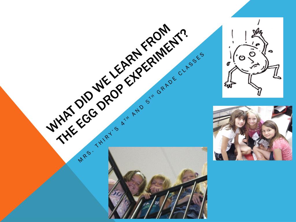 PPT - What did we Learn from the egg drop experiment? PowerPoint ...