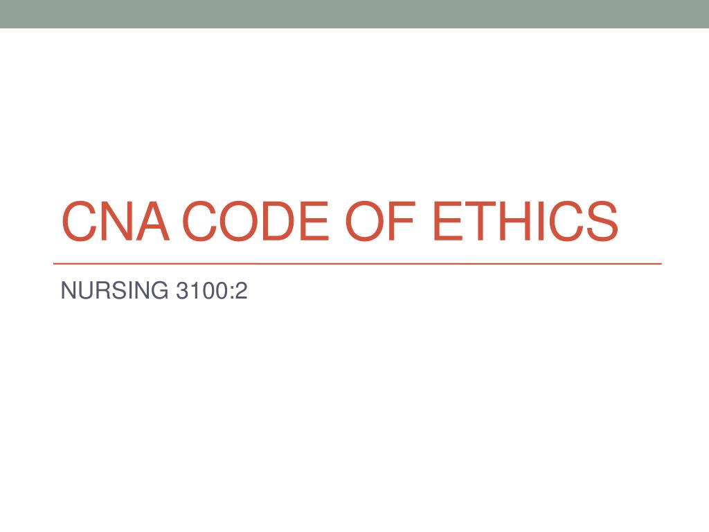 PPT - CNA Code of Ethics PowerPoint Presentation, free download - ID ...