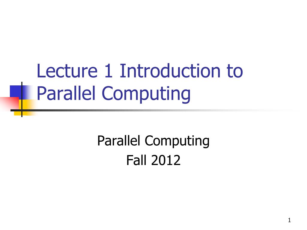 Ppt Lecture 1 Introduction To Parallel Computing Powerpoint Presentation Id6676713