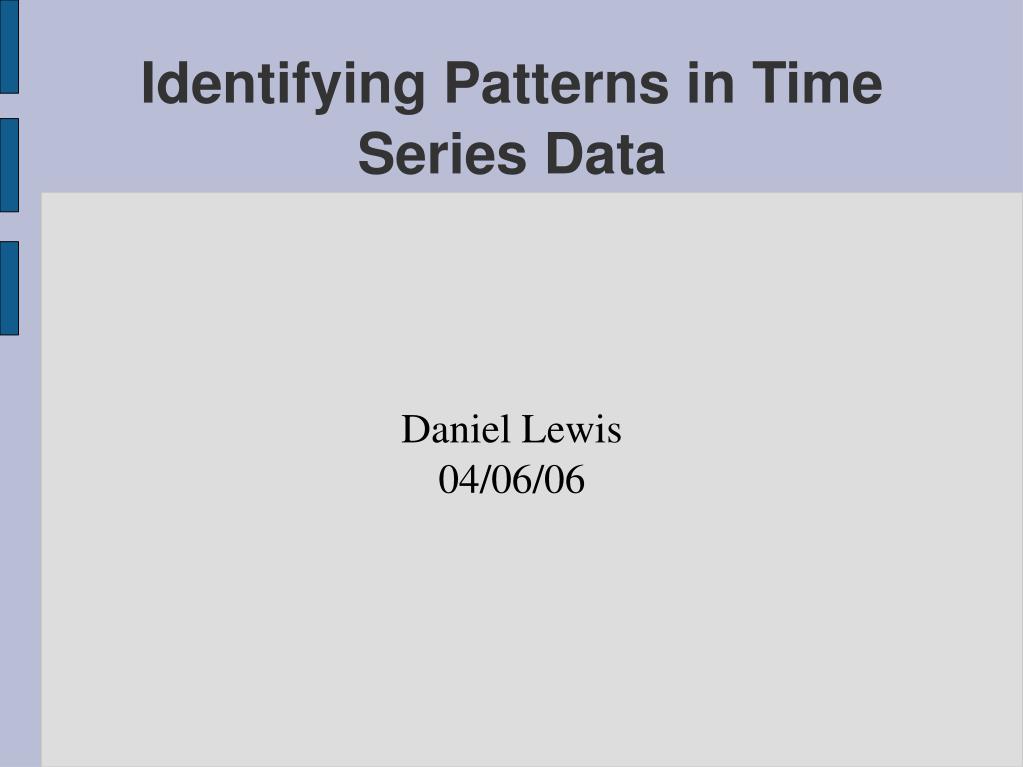 PPT - Identifying Patterns in Time Series Data PowerPoint Presentation ...